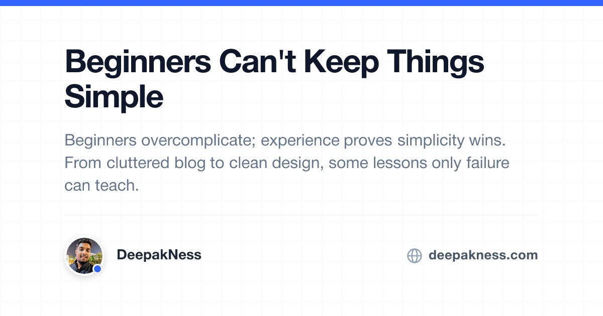 Beginners Can't Keep Things Simple | DeepakNess