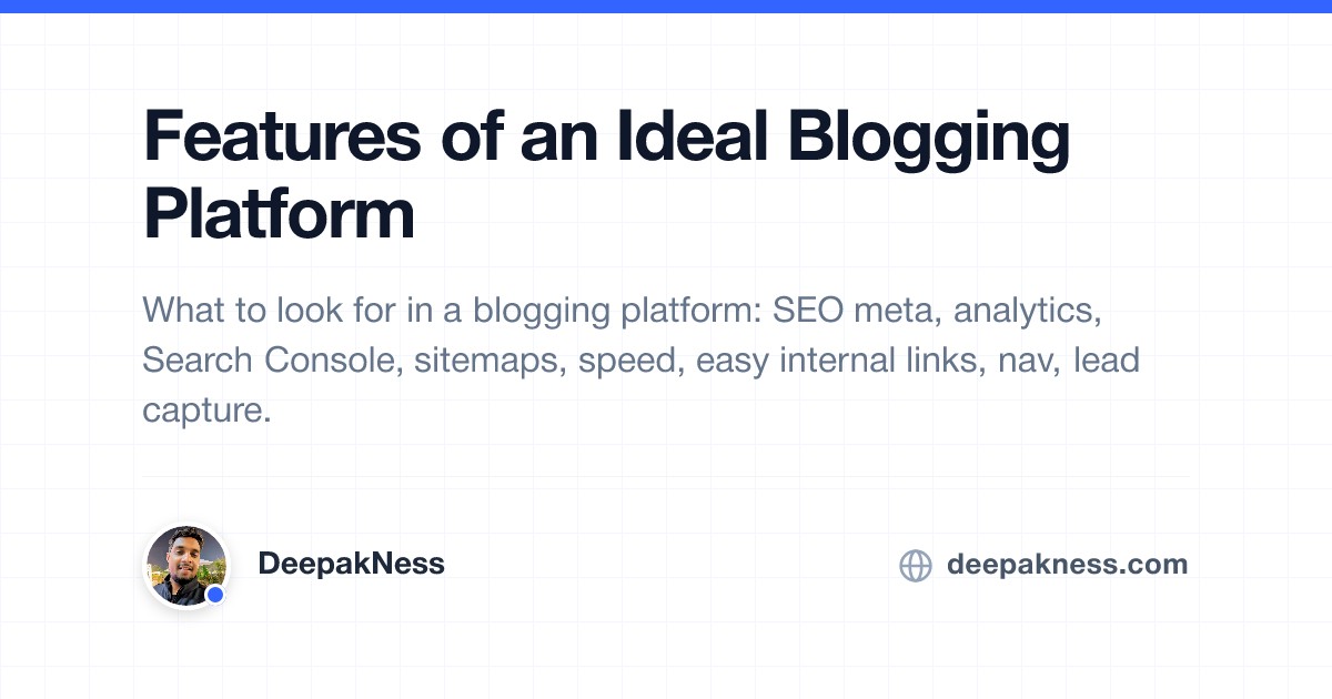 Features of an Ideal Blogging Platform | DeepakNess