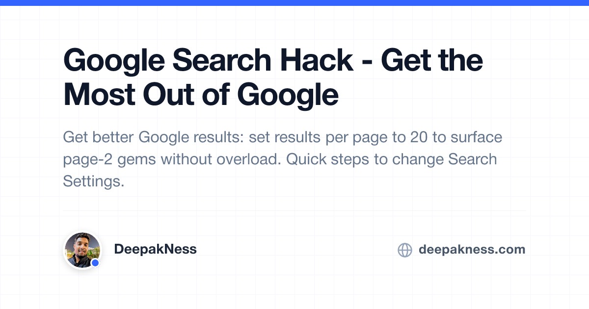 Google Search Hack - Get the Most Out of Google | DeepakNess