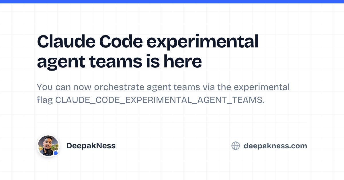 Claude Code experimental agent teams is here | DeepakNess