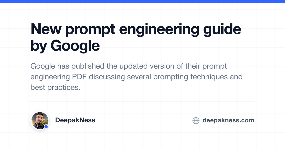 New prompt engineering guide by Google | DeepakNess