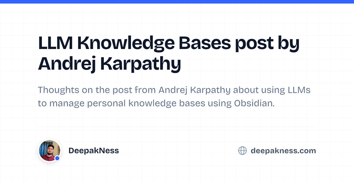 LLM Knowledge Bases post by Andrej Karpathy | DeepakNess