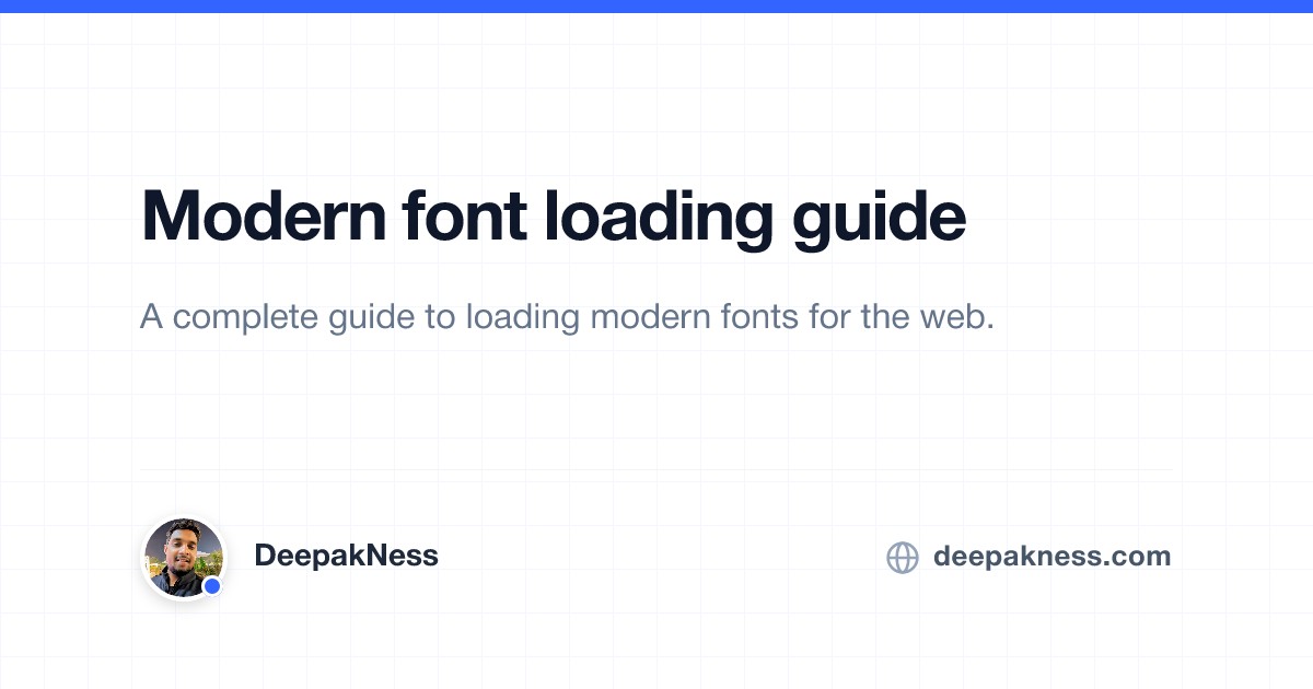 Modern font loading guide | DeepakNess