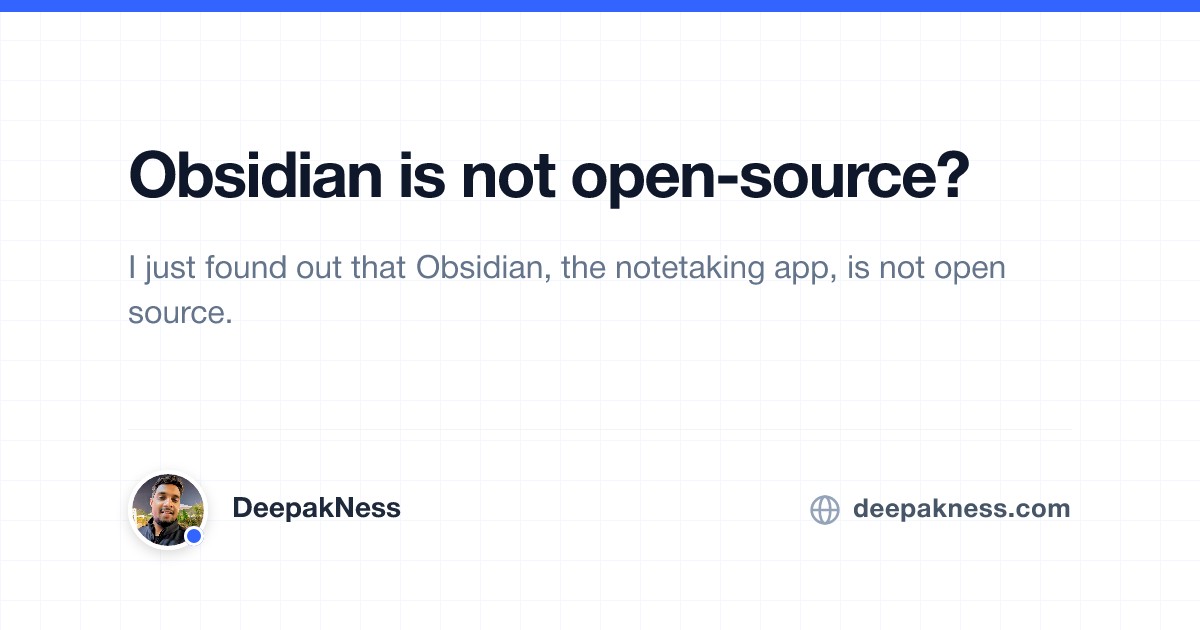 Obsidian is not open-source? | DeepakNess