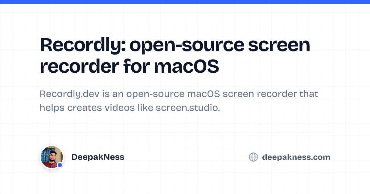 Recordly: open-source screen recorder for macOS | DeepakNess